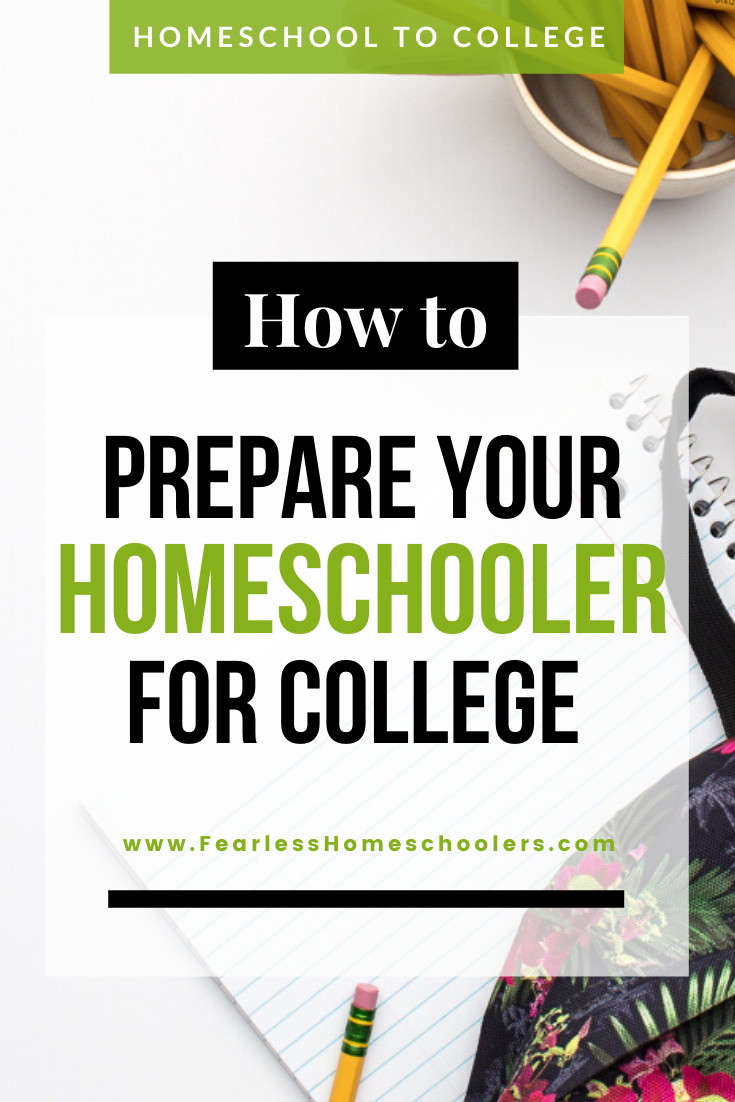 How to Prepare Your Homeschooler for College Admissions | Fearless ...
